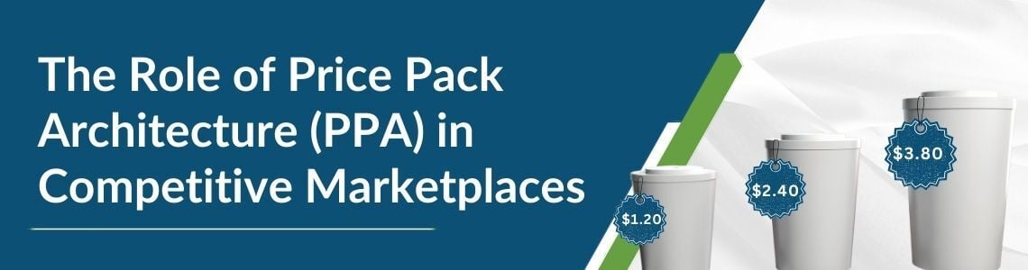 The Role of Price Pack Architecture (PPA) in Competitive Marketplaces