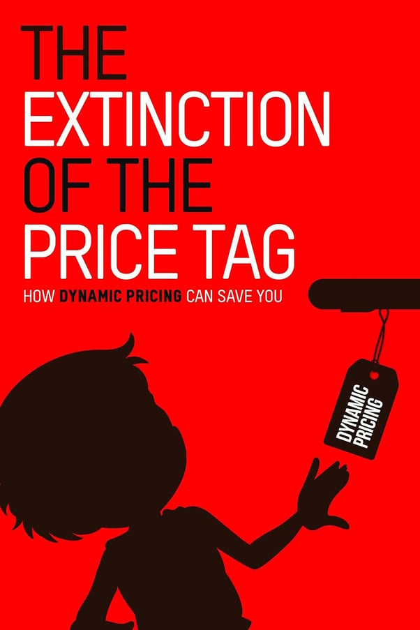 Book Review: The Extinction of the Price Tag - How Dynamic Pricing Can ...